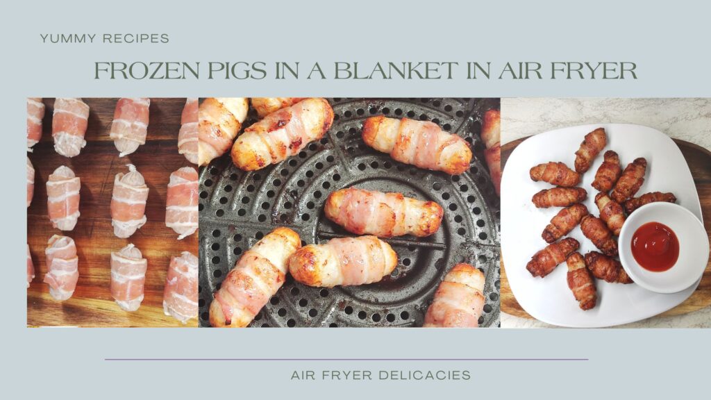 Frozen Pigs in a Blanket in Air Fryer - Easy, quick and healthy recipes ...